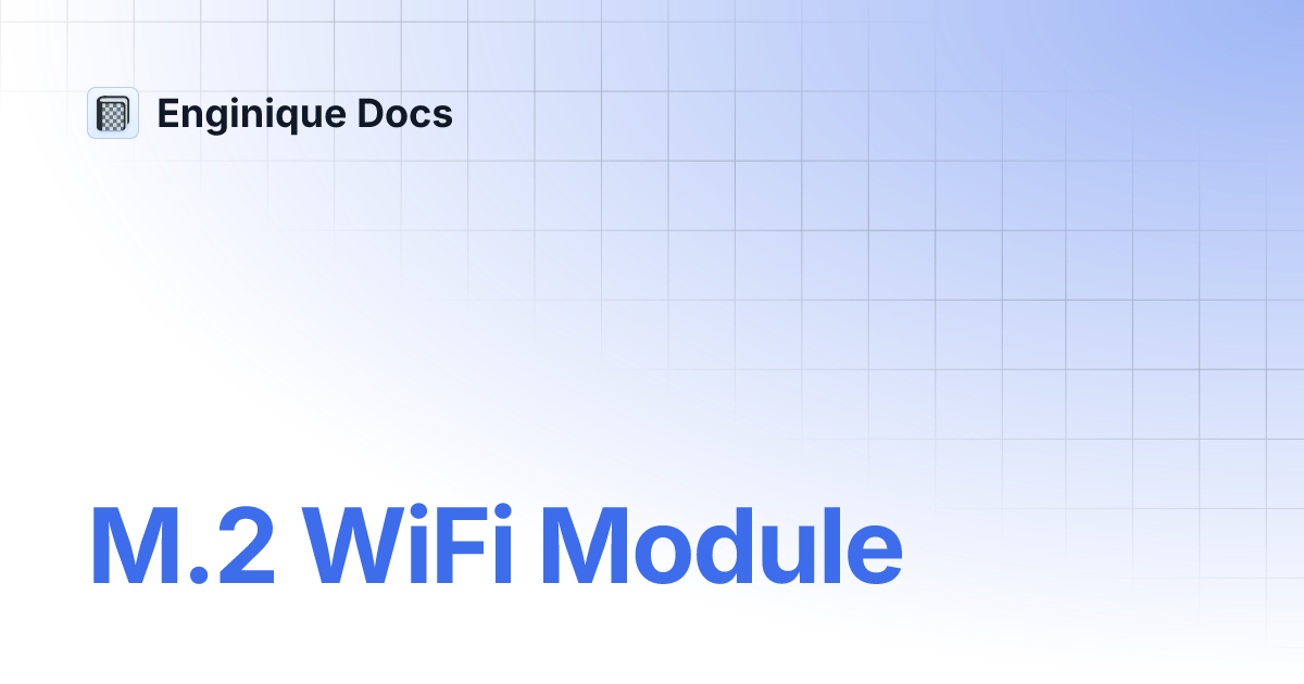 M.2 WiFi Module | Enginique Docs