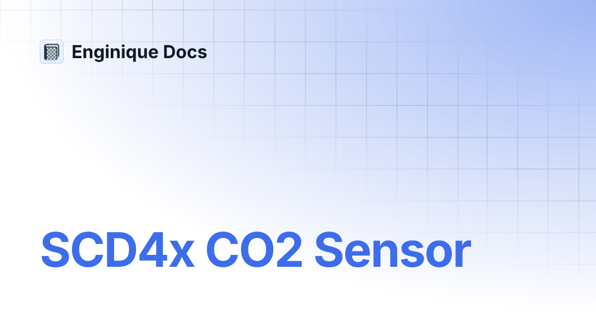 SCD4x CO2 Sensor | Enginique Docs