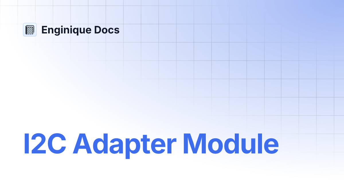 I2C Adapter Module | Enginique Docs