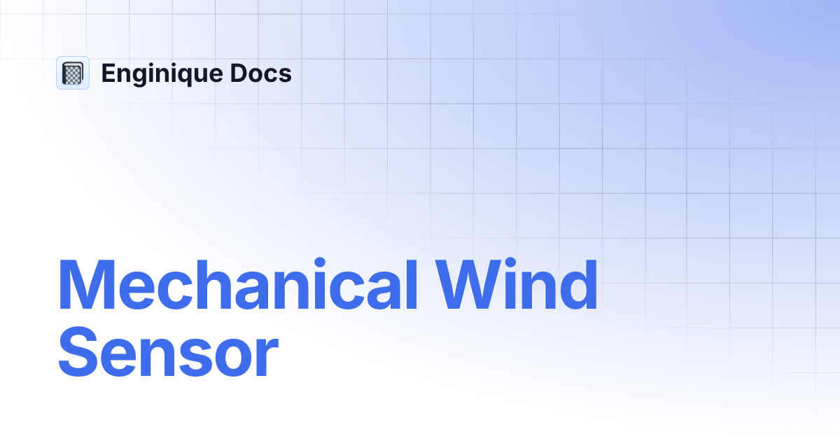 Mechanical Wind Sensor | Enginique Docs